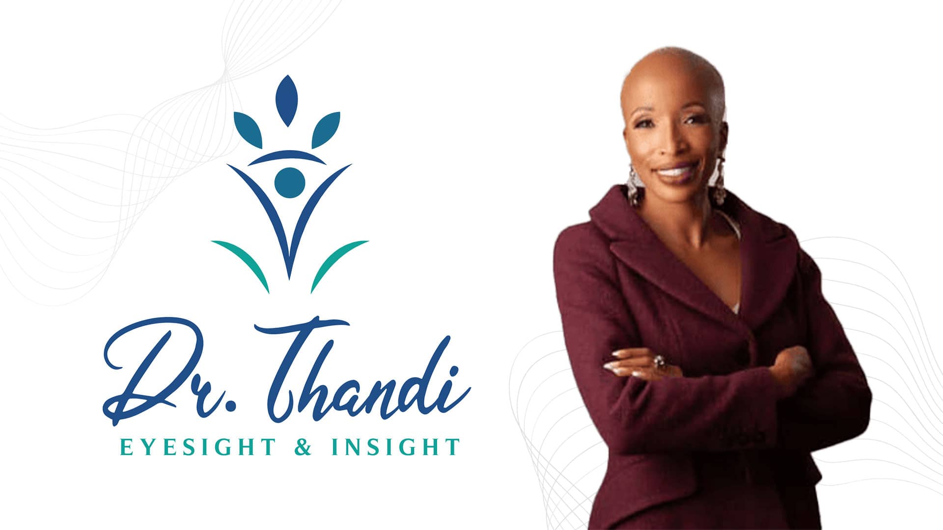 Dr. Thandi Myeni MD, MPH • Eyesight and Insight
